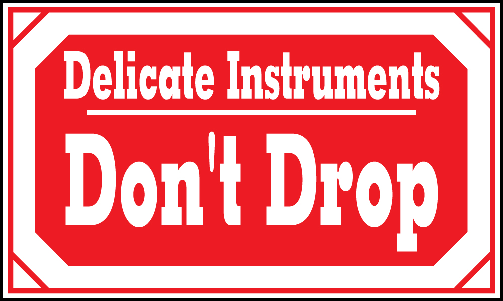 Don't Drop Delicate Instruments 5" x 3"Warning Label